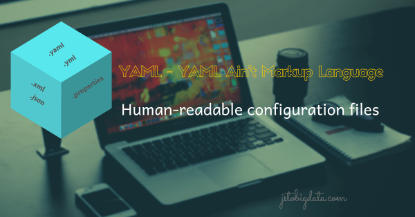 YAML - Human readable data serialization standard | Jstobigdata